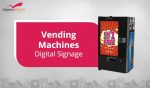 Vending machines digital signage