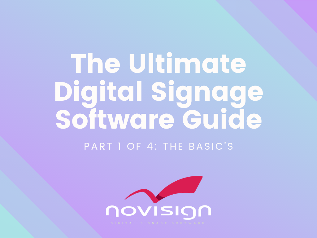 The Ultimate Digital Signage Software Guide, Part 1 of 4: The Basics