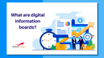 Everything you need to know about digital information boards